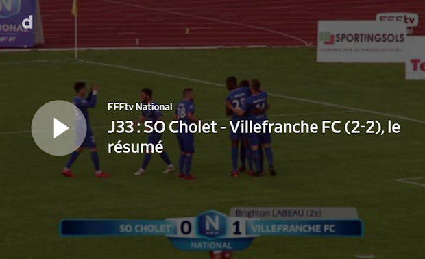 N1 (33ème journée) - Le résumé vidéo de SO CHOLET - FC VILLEFRANCHE